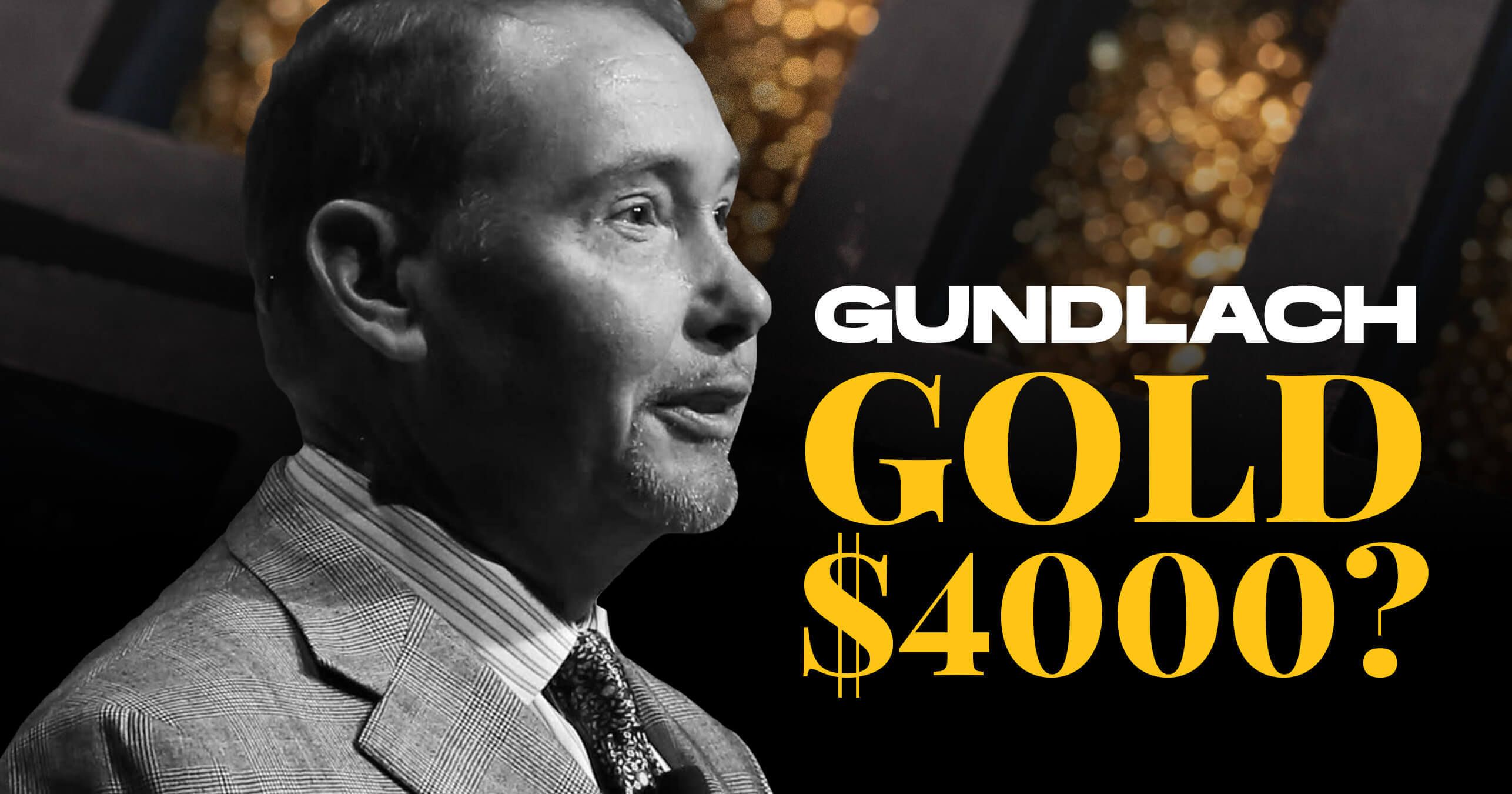 Gold's Path to $4,000: Gundlach Affirms Central Bank Strategy